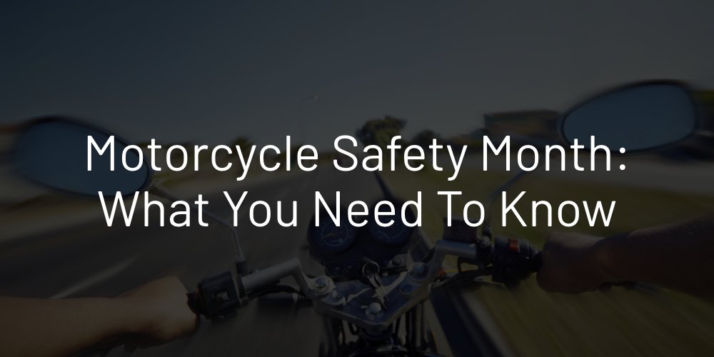 Motorcycle Safety Month – What You Need to Know - Knowles Law Firm